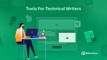 Top 10 Tools for Technical Writers to Get Success in 2025 - BetterDocs