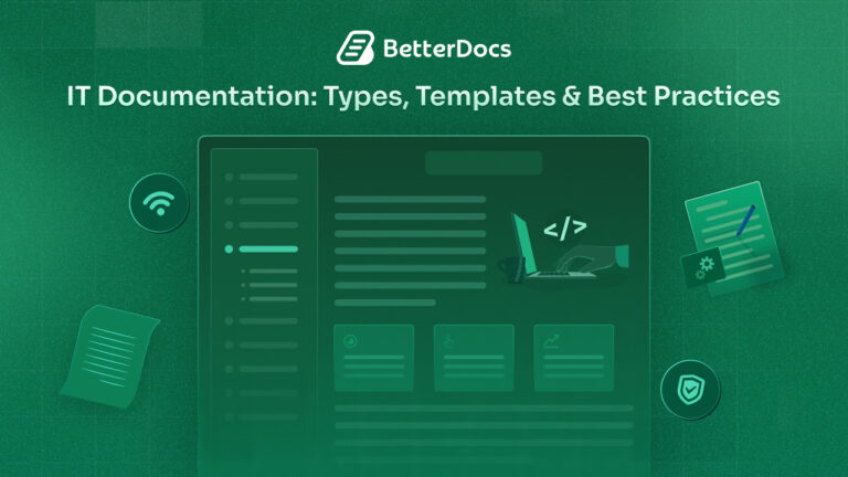 It Documentation Guide Types Templates And Best Practices Betterdocs